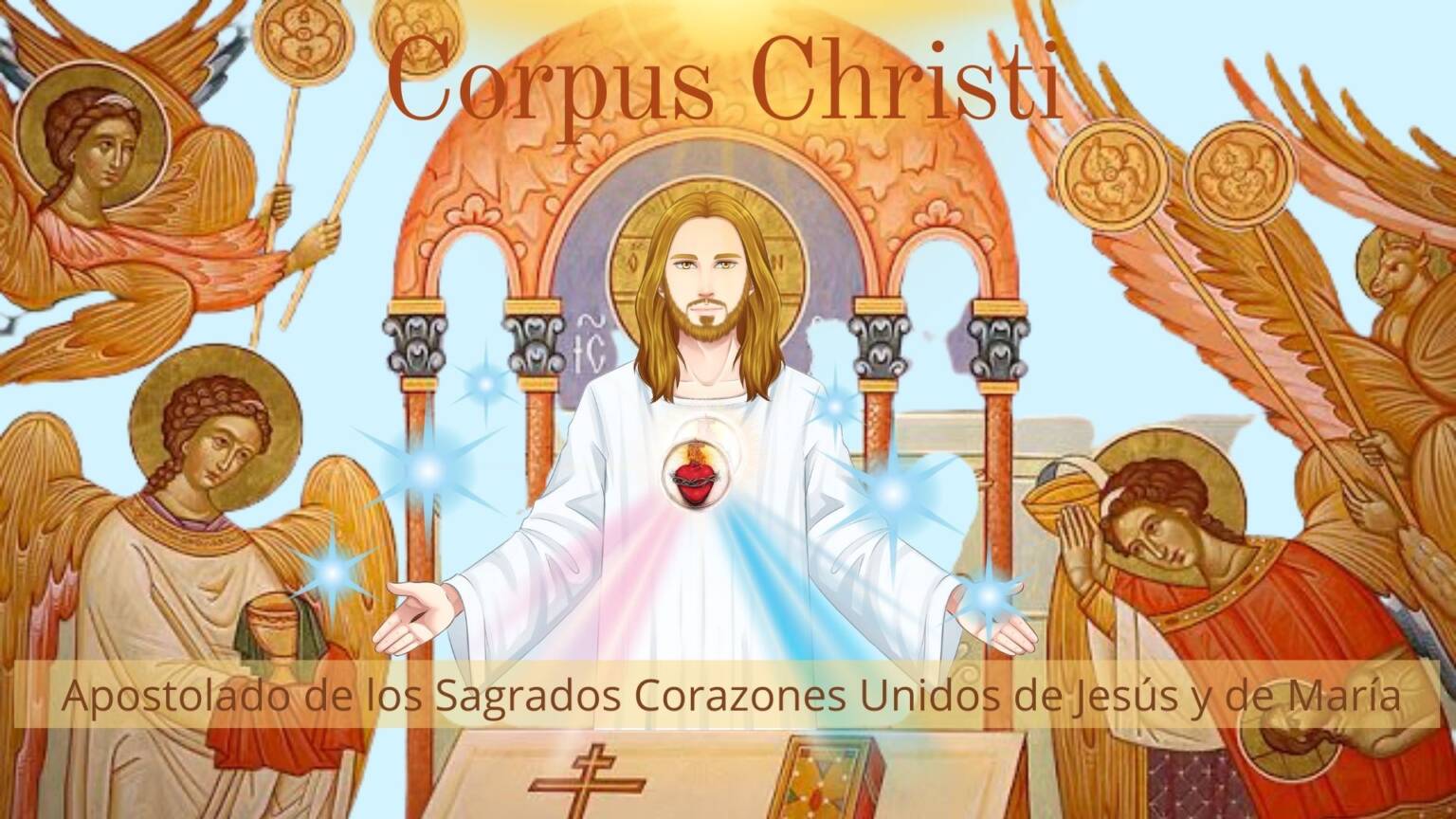 Solemnidad de Corpus Christi – APOSTOLADO DE LOS SAGRADOS CORAZONES ...